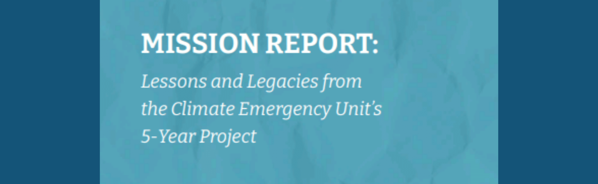 Climate Emergency Unit: Lessons and Legacies Final Report